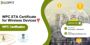 WPC ETA Certificate | Wireless Equipment Type Approval