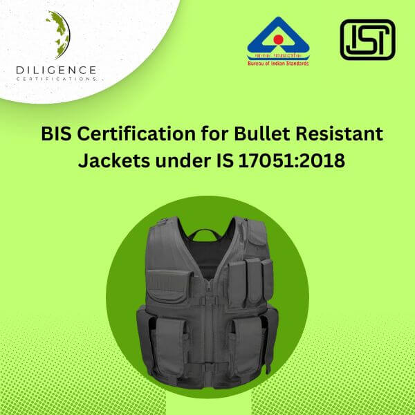 BIS For Bullet Resistant Jackets – Process, Cost & Documents