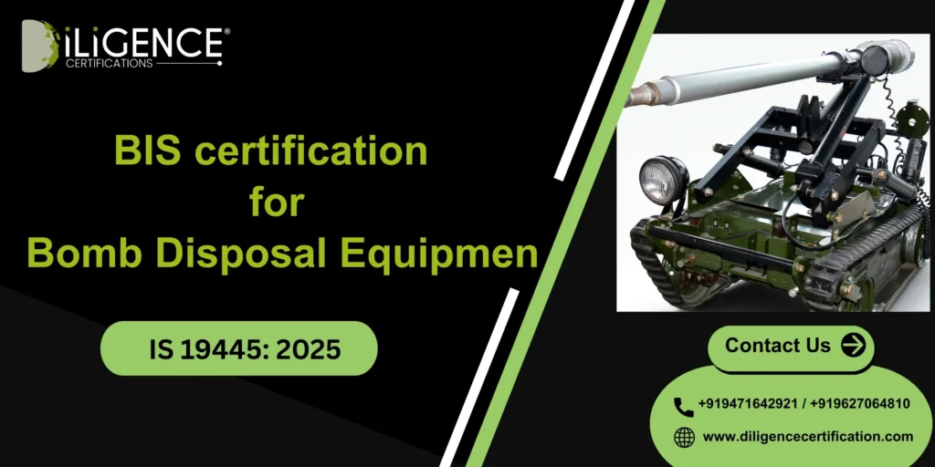 BIS Certification For Bomb Disposal Equipment Under IS 19445